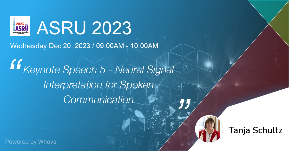 Tanja Schultz to deliver a keynote at ASRU 2023 - Minds, Media, Machines
